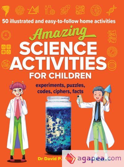 AMAZING SCIENCE ACTIVITIES FOR CHILDREN: 50 ILLUSTRATED AND EASY-TO ...