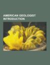 AMERICAN GEOLOGIST INTRODUCTION: BRUCE C. HEEZEN, RAPHAEL PUMPELLY ...