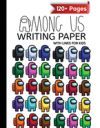 AMONG US WRITING PAPER WITH LINES FOR ABC KIDS: 120+ HANDWRITING ...