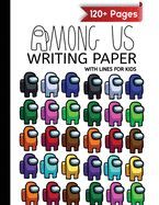 AMONG US WRITING PAPER WITH LINES FOR ABC KIDS: 120+ HANDWRITING ...