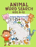 ANIMAL WORD SEARCH FOR KIDS AGES 8-12: 2021 WORDSEARCH PUZZLE BOOK FOR ...