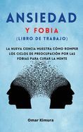 ANSIEDAD Y FOBIA (LIBRO DE TRABAJO): LA NUEVA CIENCIA MUESTRA COMO ...