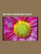 ANTIKE NUBISCHE STADT: SAYALA, KUMMA, QASR IBRIM, GEBEL ADDA, IKHMINDI ...
