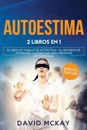 AUTOESTIMA: 2 LIBROS EN 1 EL LIBRO DE TRABAJO DE AUTOESTIMA + EL ...