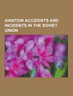 AVIATION ACCIDENTS AND INCIDENTS IN THE SOVIET UNION: MATHIAS RUST ...