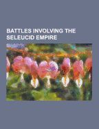 BATTLES INVOLVING THE SELEUCID EMPIRE: BATTLE OF ANTIOCH (145 BC ...