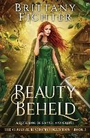 BEAUTY BEHELD: A RETELLING OF HANSEL AND GRETEL - BRITTANY FICHTER ...