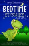 BEDTIME STORIES FOR KIDS: LET YOUR CHILDREN FALL ASLEEP WITH THE ...