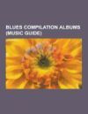 BLUES COMPILATION ALBUMS (MUSIC GUIDE): B. B. KING COMPILATION ALBUMS ...