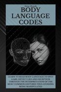 BODY LANGUAGE CODES: LEARN TO READ BODY LANGUAGE TO SPOT LIARS, DETECT ...