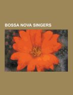 BOSSA NOVA SINGERS: VINICIUS DE MORAES, ANTONIO CARLOS JOBIM, JOAO ...