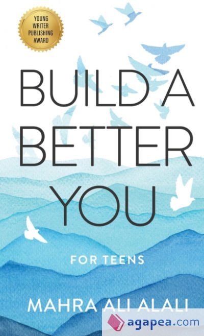 BUILD A BETTER YOU - FOR TEENS: HOW TO BECOME THE BEST VERSION OF ...