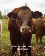 CATTLE RECORD KEEPING: BEEF CALVING LOG, FARM, TRACK LIVESTOCK BREEDING ...