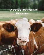 CATTLE RECORD KEEPING: BEEF CALVING LOG, FARM, TRACK LIVESTOCK BREEDING ...