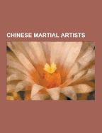 CHINESE MARTIAL ARTISTS: BRUCE LEE, JACKIE CHAN, JET LI, WONG FEI-HUNG ...