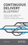 CONTINUOUS DELIVERY BLUEPRINT: SOFTWARE CHANGE MANAGEMENT FOR ENTERPRISES IN THE ERA OF CLOUD ...