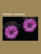 CRICKET COACHES: BOB SIMPSON, GEORGE HIRST, BOB WOOLMER, ROD MARSH ...