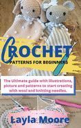 CROCHET PATTERNS FOR BEGINNERS: THE ULTIMATE GUIDE WITH ILLUSTRATIONS ...