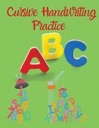CURSIVE HANDWRITING PRACTICE: WORKBOOK FOR PRESCHOOL, KINDERGARTEN, AND ...