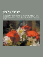 CZECH RIFLES: CZ-805 BREN, ZW-556, Z 2000, CZ 452, CZ 511, CZ 527, CZ ...