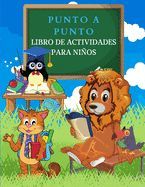 DOT TO DOT LIBRO DE ACTIVIDADES PARA NIÑOS: LIBRO DE ACTIVITADES PARA ...
