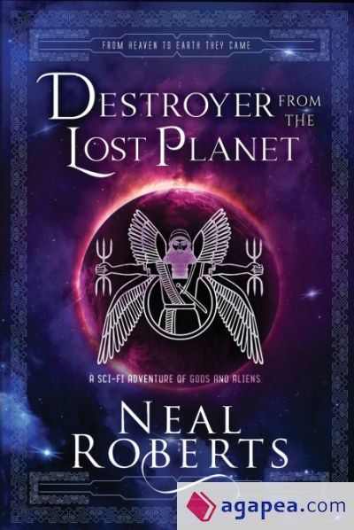 DESTROYER FROM THE LOST PLANET: A SCI-FI ADVENTURE OF GODS AND ALIENS ...