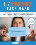 DO IT YOURSELF HOMEMADE FACE MASK: QUICK GUIDE TO MAKING YOUR OWN ...