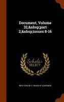 DOCUMENT, VOLUME 32, PART 2, ISSUES 8-16 - 9781343748804