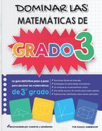 DOMINANDO LAS MATEMATICAS DE 3ER GRADO: LA GUIA DEFINITIVA PASO A PASO ...