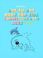 DOT TO DOT BOOK FOR KIDS AGES 4-8: FUN CONNECT THE DOTS BOOKS FOR KIDS ...