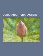 DURARARA!! - CHARACTERS: AKABAYASHI, AKANE AWAKUSU, ANRI SONOHARA, AOBA ...