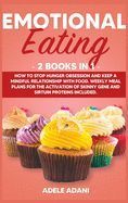 EMOTIONAL EATING: 2 BOOKS IN 1: HOW TO STOP HUNGER OBSESSION AND KEEP ...