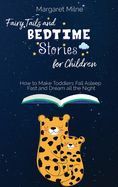 FAIRY TAILS AND BEDTIME STORIES FOR CHILDREN: HOW TO MAKE TODDLERS FALL ASLEEP FAST AND DREAM ...