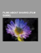 FILMS ABOUT SHARKS (FILM GUIDE): JAWS, JAWS 2, JAWS 3-D, JAWS: THE ...