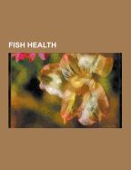 FISH HEALTH: FISH ANATOMY, FISH DISEASES, FISH KILL, GILL, OVIPOSITOR ...