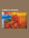 FORMS OF KRISHNA: BALA KRISHNA, BIR KUAR, BRAJESH, DAMODAR (NAME OF ...