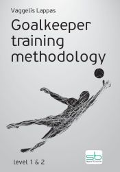 GOALKEEPER TRAINING METHODOLOGY - VAGGELIS LAPPAS - 9786185316389