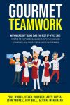 GOURMET TEAMWORK: RECIPES TO INSPIRE ENGAGEMENT, IMPROVE BUSINESS ...