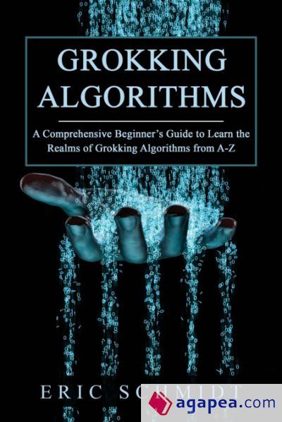 GROKKING ALGORITHMS: A COMPREHENSIVE BEGINNER'S GUIDE TO LEARN THE REALMS OF GROKKING ALGORITHMS ...