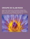 GROUPE DE GLAM ROCK: QUEEN, ALICE COOPER, RATT, THE STOOGES, SPARKS ...