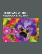 HISTORIANS OF THE AMERICAN CIVIL WAR: JEFFERSON DAVIS, J. F. C. FULLER ...