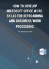 HOW TO DEVELOP MICROSOFT OFFICE WORD SKILLS FOR KEYBOARDING AND ...