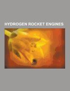 HYDROGEN ROCKET ENGINES: CE-20, CE-7.5, HG-3 (ROCKET ENGINE), HM7B, J-2X, J-2 (ROCKET ENGINE ...