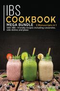 IBS COOKBOOK: MEGA BUNDLE - 3 MANUSCRIPTS IN 1 - 120+ IBS - FRIENDLY ...