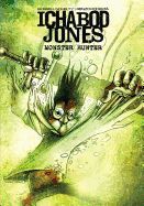 ICHABOD JONES: MONSTER HUNTER: THE FOREVER EDITION - RUSSELL NOHELTY ...