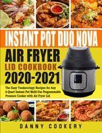 INSTANT POT DUO NOVA AIR FRYER LID COOKBOOK 2020-2021: THE EASY ...