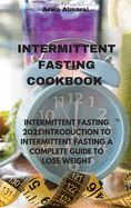 INTERMITTENT FASTING COOKBOOK: INTERMITTENT FASTING 2021 INTRODUCTION ...