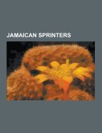 JAMAICAN SPRINTERS: USAIN BOLT, ASAFA POWELL, MICHAEL FRATER, MERLENE ...