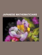JAPANESE MATHEMATICIANS: HEISUKE HIRONAKA, GORO SHIMURA, TEIJI TAKAGI ...