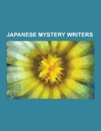 JAPANESE MYSTERY WRITERS: SHINTAR ISHIHARA, EDOGAWA RAMPO, NISIO ISIN ...